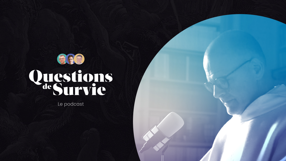 Questions de Survie - le podcast des moines dominicains